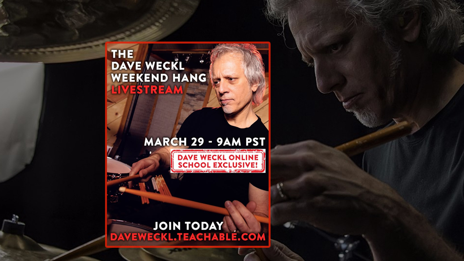The Dave Weckl “Weekend Hang” Livestream is Back! This Saturday 3/29 at ...
