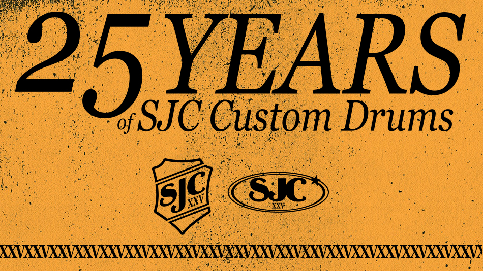 SJC Drums Celebrates 25 Years with Limited-Edition Anniversary Releases ...